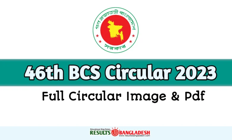 BCS Circular 2023 | 46th BCS 2023 full Circular - bpsc.gov.bd | Results ...