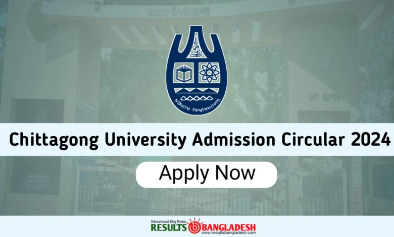 Chittagong University Admission 2024 | CU Admission | Results Bangladesh